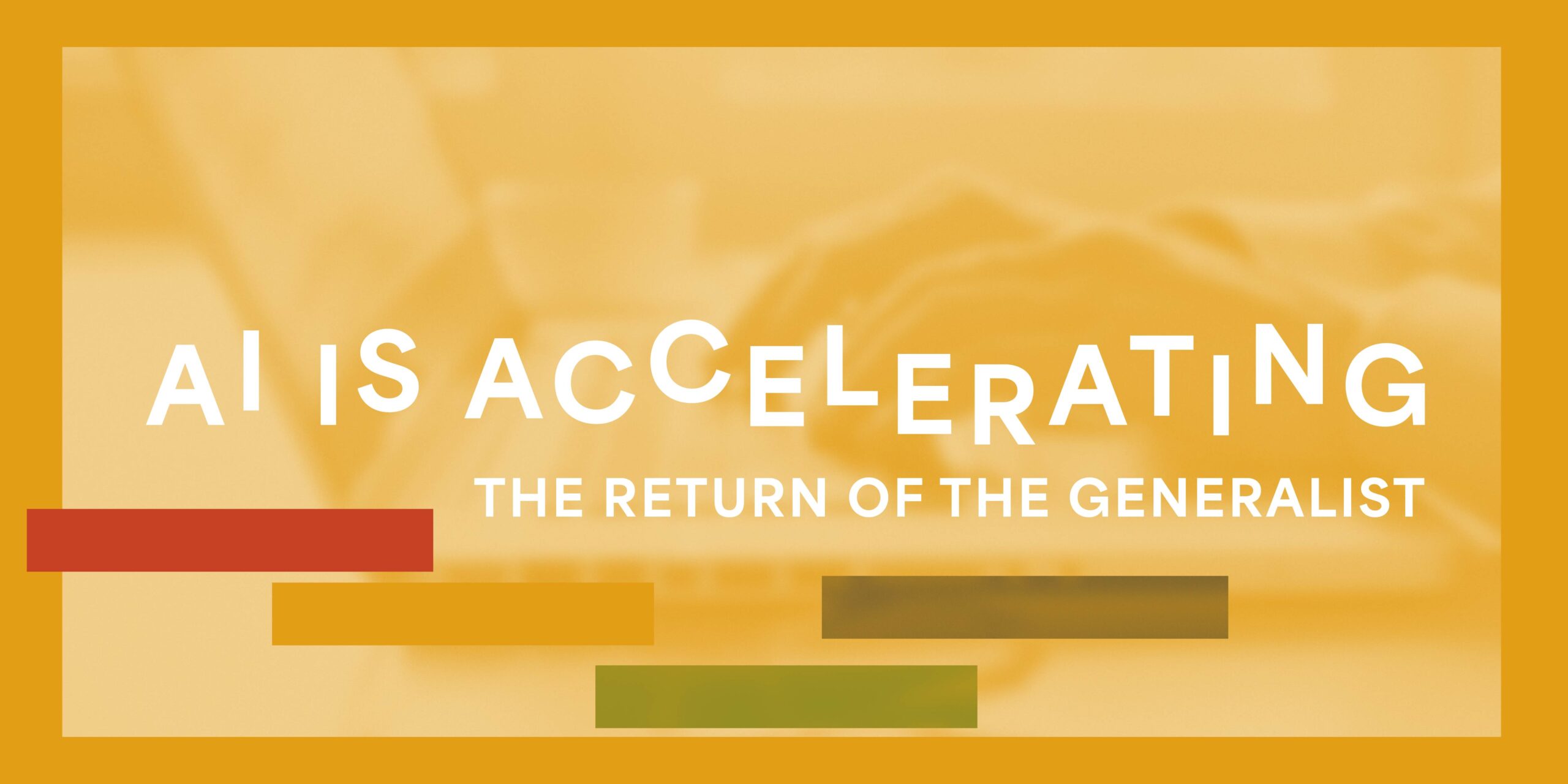 AI Is Accelerating the Return of the Generalist » Neuger